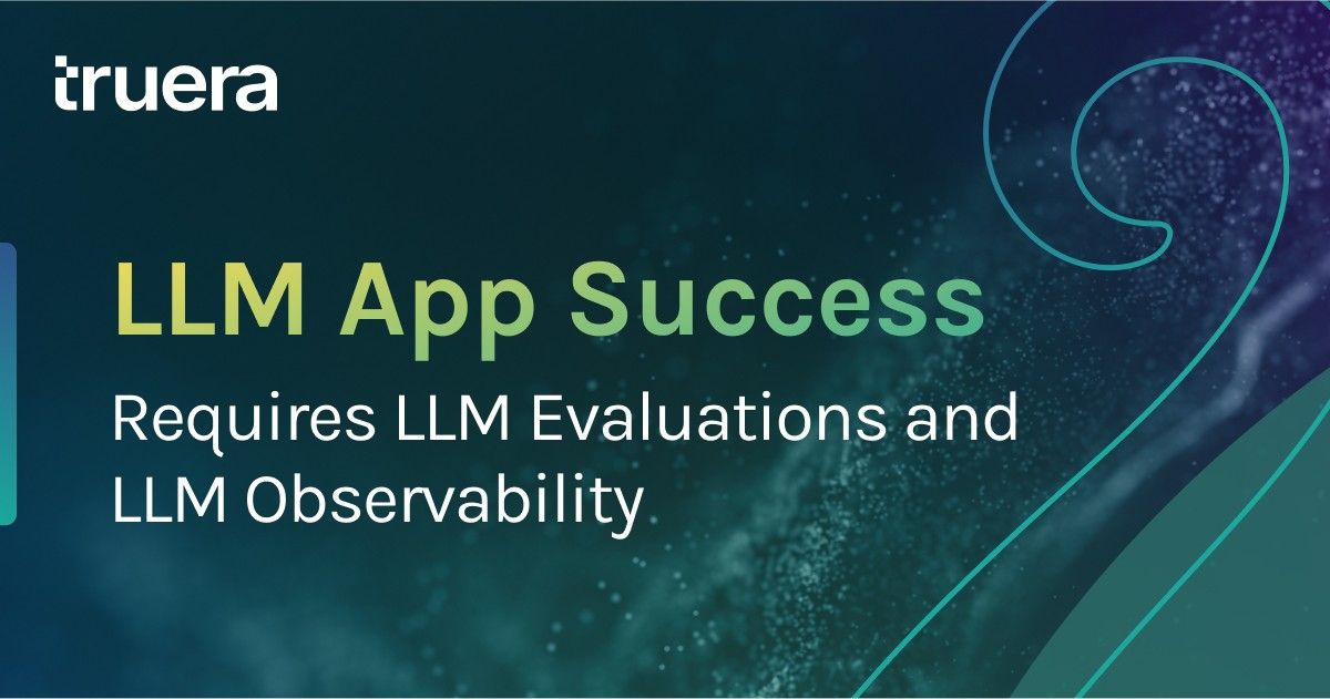 TruEra on LinkedIn: LLM App Success Requires LLM Evaluations and LLM ... TruEra on LinkedIn: LLM App Success Requires LLM Evaluations and LLM ...