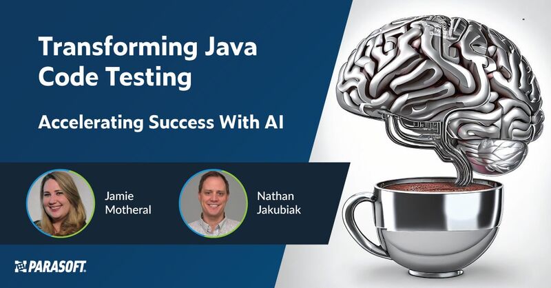 Transforming Java Code Testing: Accelerating Success With AI - Parasoft ... Transforming Java Code Testing: Accelerating Success With AI - Parasoft ...