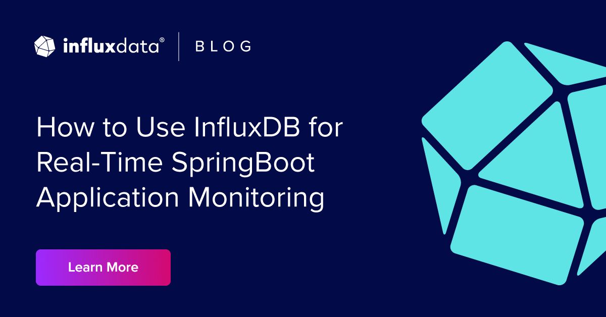InfluxData on LinkedIn: How to Use InfluxDB for Real-Time SpringBoot ... InfluxData on LinkedIn: How to Use InfluxDB for Real-Time SpringBoot ...