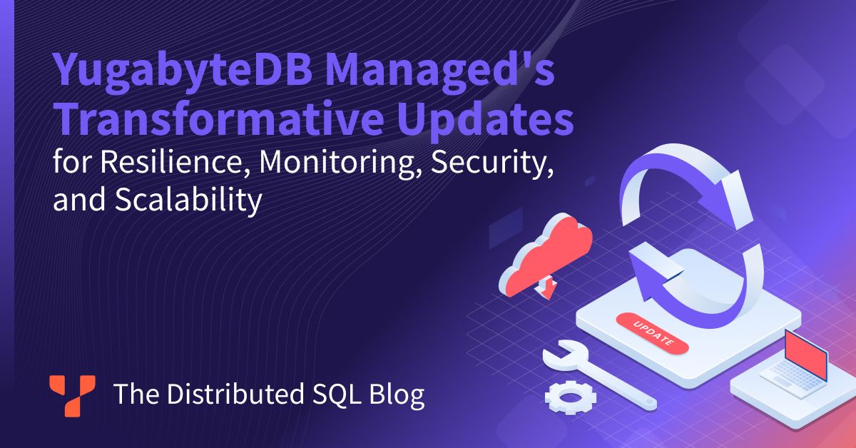 Seth Luersen on LinkedIn: YugabyteDB Managed Updates for Resilience ... Seth Luersen on LinkedIn: YugabyteDB Managed Updates for Resilience ...