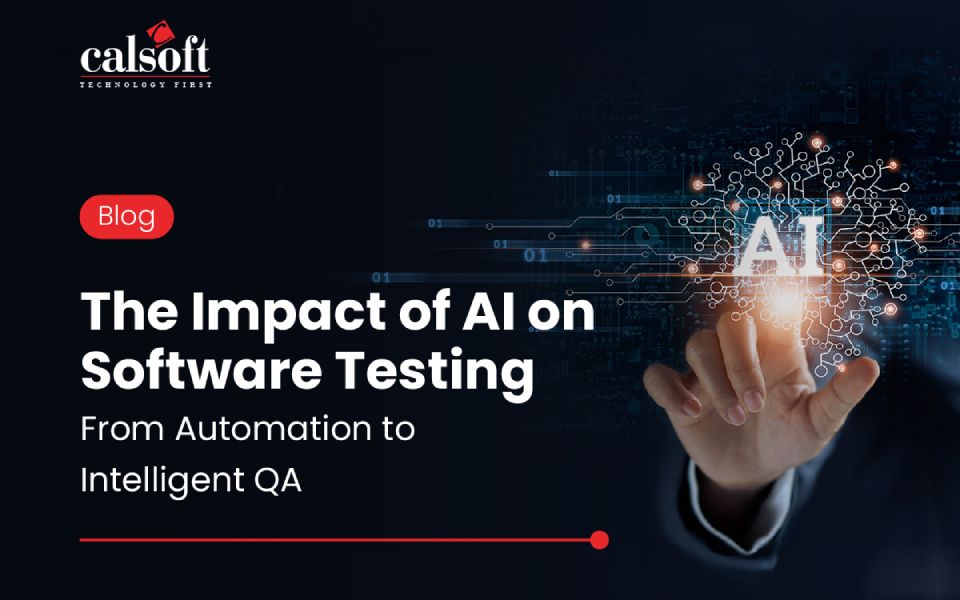 Calsoft on LinkedIn: The Impact of AI on Software Testing: From ... Calsoft on LinkedIn: The Impact of AI on Software Testing: From ...