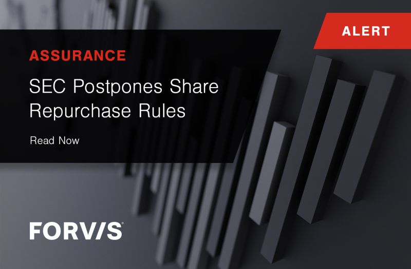 FORVIS on LinkedIn: SEC Postpones Share Repurchase Rules | FORVIS FORVIS on LinkedIn: SEC Postpones Share Repurchase Rules | FORVIS