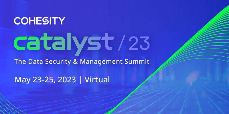 Cohesity Unveils Cohesity Catalyst: The Data Security & Management ... Cohesity Unveils Cohesity Catalyst: The Data Security & Management ...