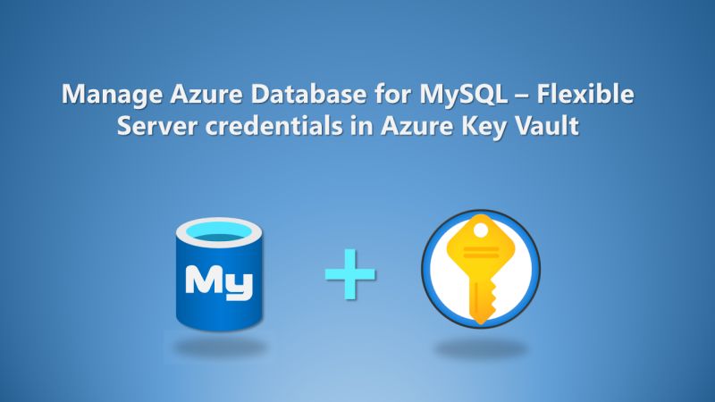 How to store Azure connection strings in Key Vault | Azure Database for ... How to store Azure connection strings in Key Vault | Azure Database for ...