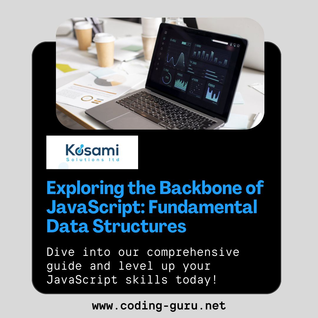 Learn JavaScript data structures with our guide | Kosami Solutions Ltd ... Learn JavaScript data structures with our guide | Kosami Solutions Ltd ...