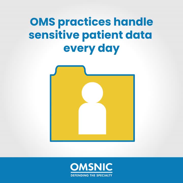 OMS practices handle sensitive patient data every day Safeguarding this ... OMS practices handle sensitive patient data every day Safeguarding this ...