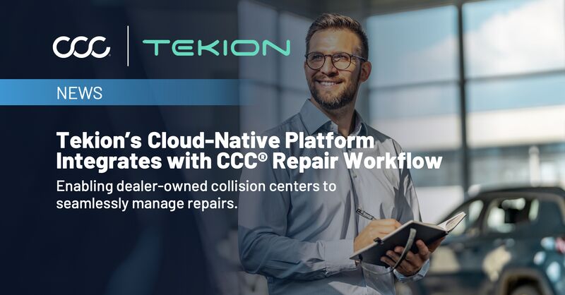 CCC® Repair Workflow Integrates with Tekion’s Cloud-Native Platform ... CCC® Repair Workflow Integrates with Tekion’s Cloud-Native Platform ...