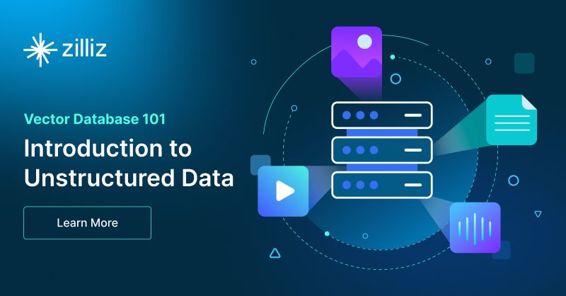 Zilliz on LinkedIn: Introduction to Unstructured Data - Zilliz Vector ... Zilliz on LinkedIn: Introduction to Unstructured Data - Zilliz Vector ...
