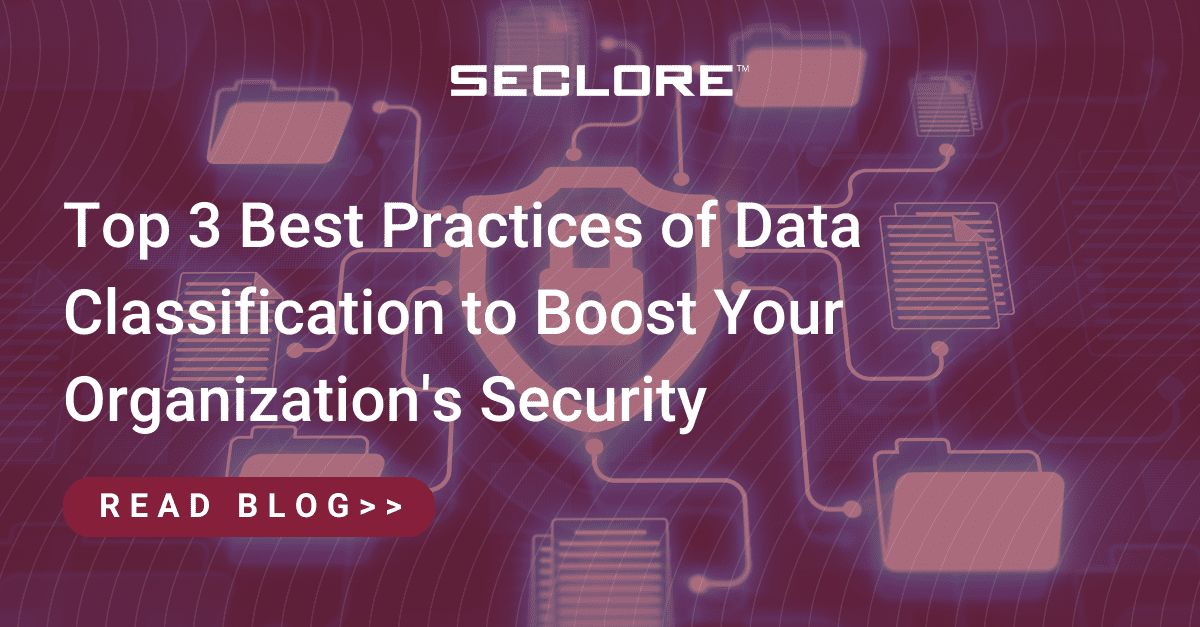 Seclore on LinkedIn: Top 3 Best Practices of Data Classification to ... Seclore on LinkedIn: Top 3 Best Practices of Data Classification to ...