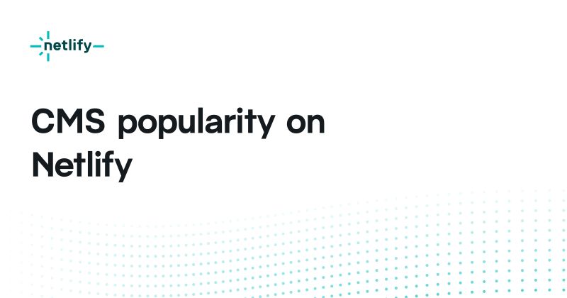 Netlify on LinkedIn: Content Management System popularity on Netlify Netlify on LinkedIn: Content Management System popularity on Netlify