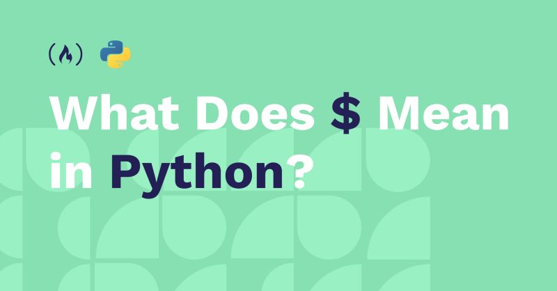 freeCodeCamp on LinkedIn: What Does $ Mean in Python? Operator Meaning ... freeCodeCamp on LinkedIn: What Does $ Mean in Python? Operator Meaning ...