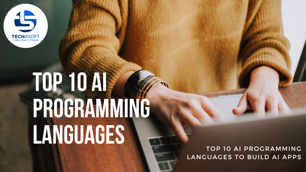 Top 10 AI Programming Languages To Build AI Apps | Techasoft Pvt Ltd Top 10 AI Programming Languages To Build AI Apps | Techasoft Pvt Ltd