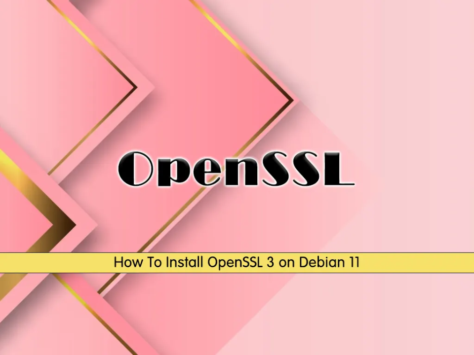 Step-by-Step Guide: Installing OpenSSL 3 on Debian 11 Step-by-Step Guide: Installing OpenSSL 3 on Debian 11