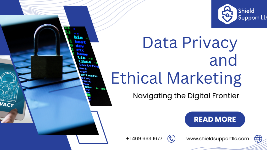 Data Privacy and Ethical Marketing: Navigating the Digital Frontier Data Privacy and Ethical Marketing: Navigating the Digital Frontier