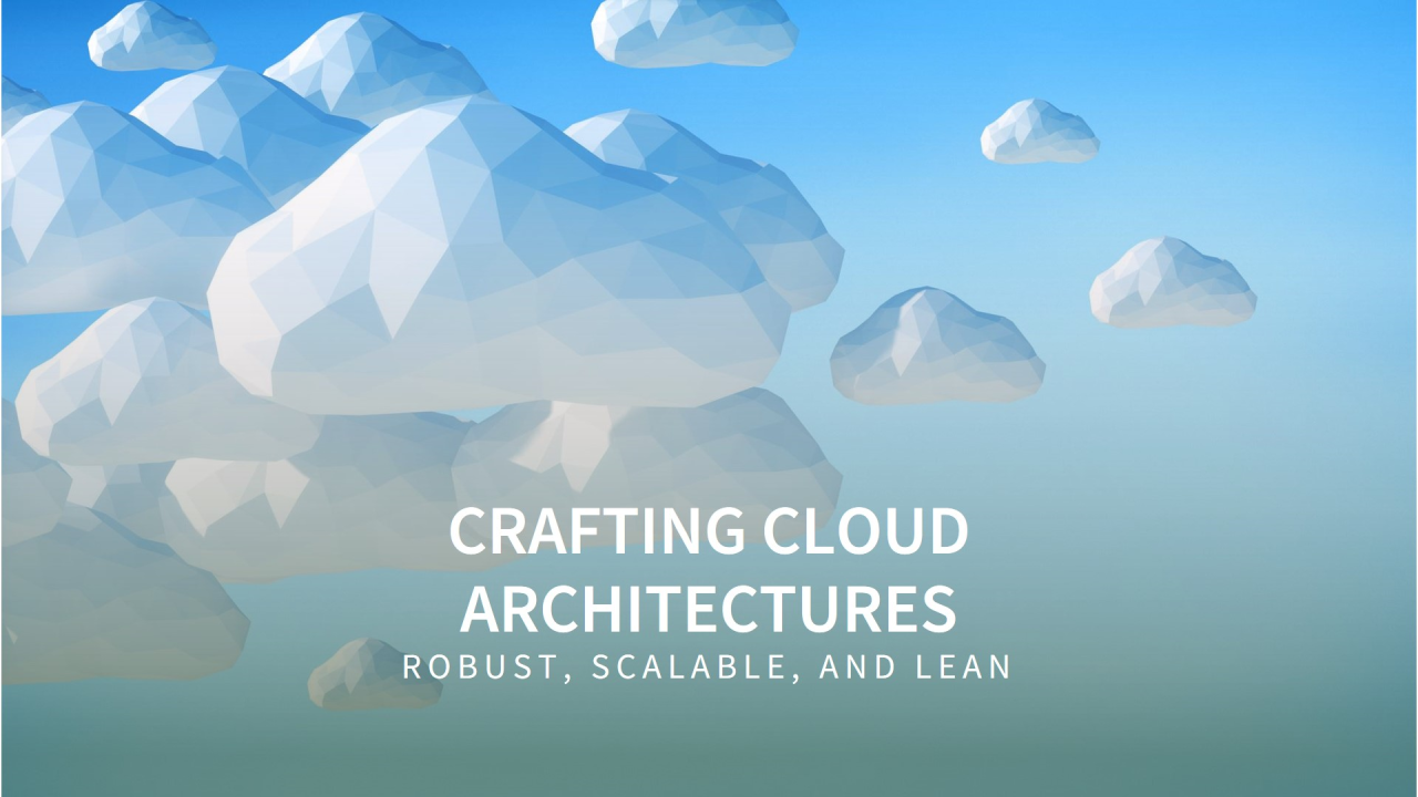 Crafting Robust and Scalable Cloud Architectures: Leveraging Systems ... Crafting Robust and Scalable Cloud Architectures: Leveraging Systems ...