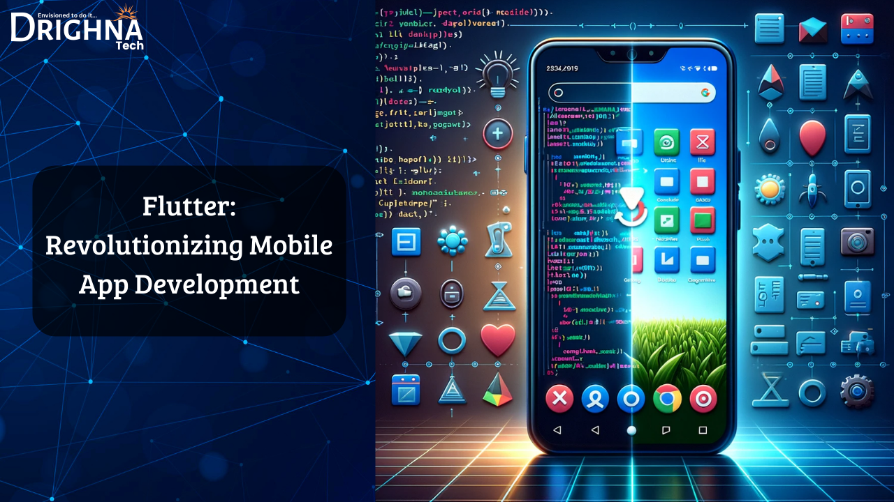 Flutter: Revolutionizing Mobile App Development Flutter: Revolutionizing Mobile App Development