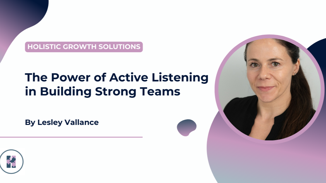 The Power of Active Listening in Building Strong Teams The Power of Active Listening in Building Strong Teams