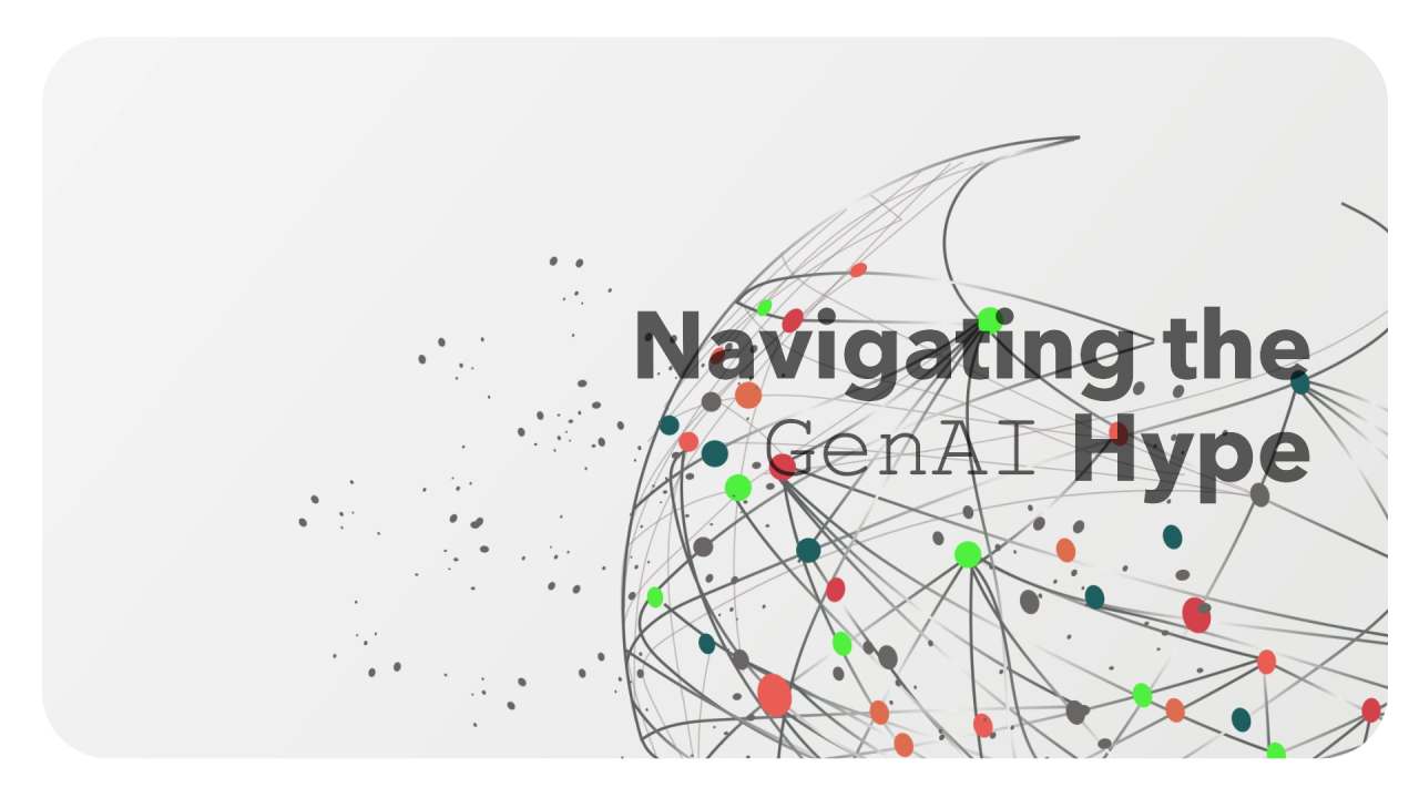 Navigating the GenAI Hype: Evaluating the Relevance of AI Solutions Navigating the GenAI Hype: Evaluating the Relevance of AI Solutions