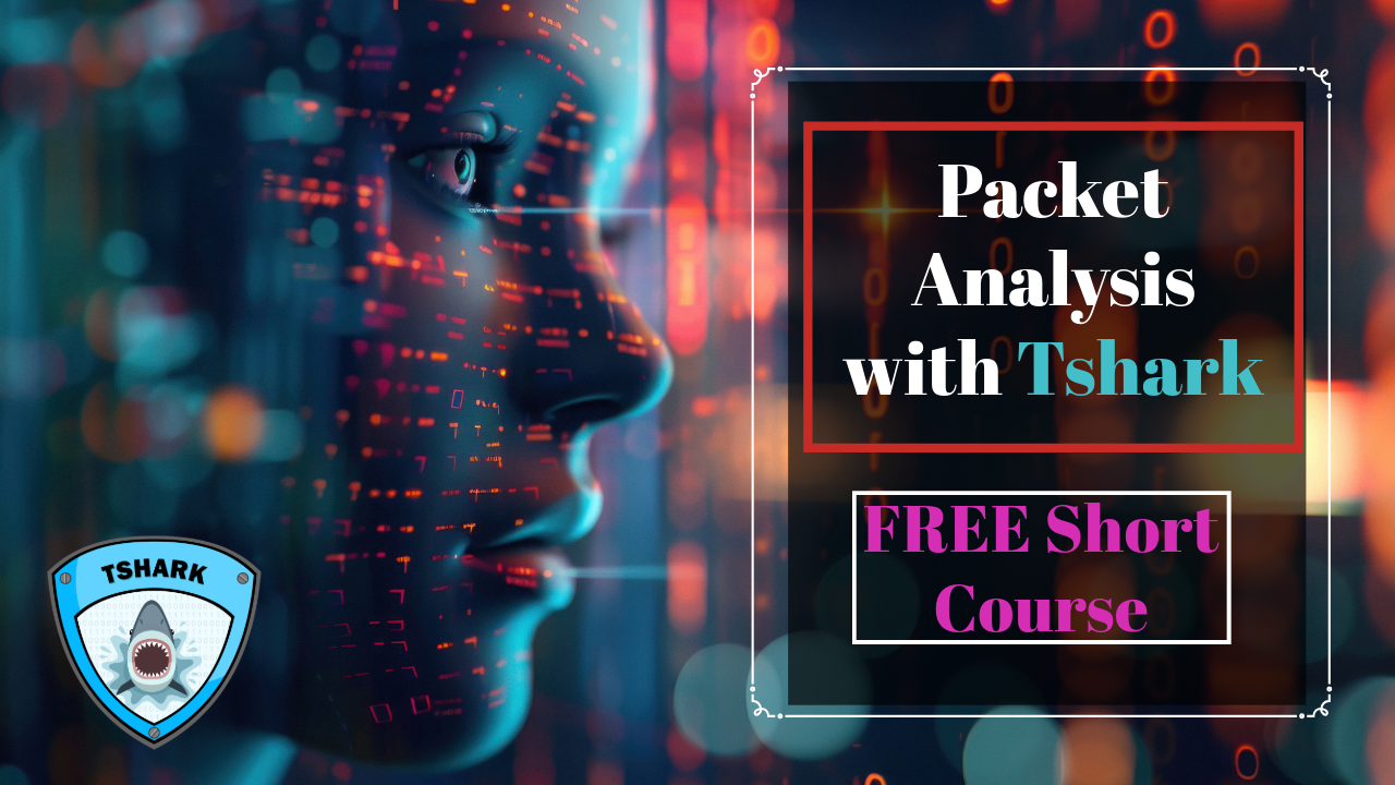 FREE Short Course | Network Packet Capturing with Tshark FREE Short Course | Network Packet Capturing with Tshark