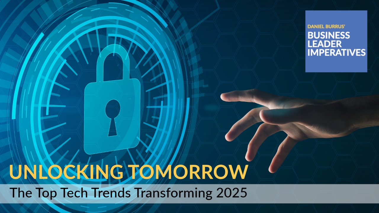 Unlocking Tomorrow: The Top Tech Trends Transforming 2025 Unlocking Tomorrow: The Top Tech Trends Transforming 2025
