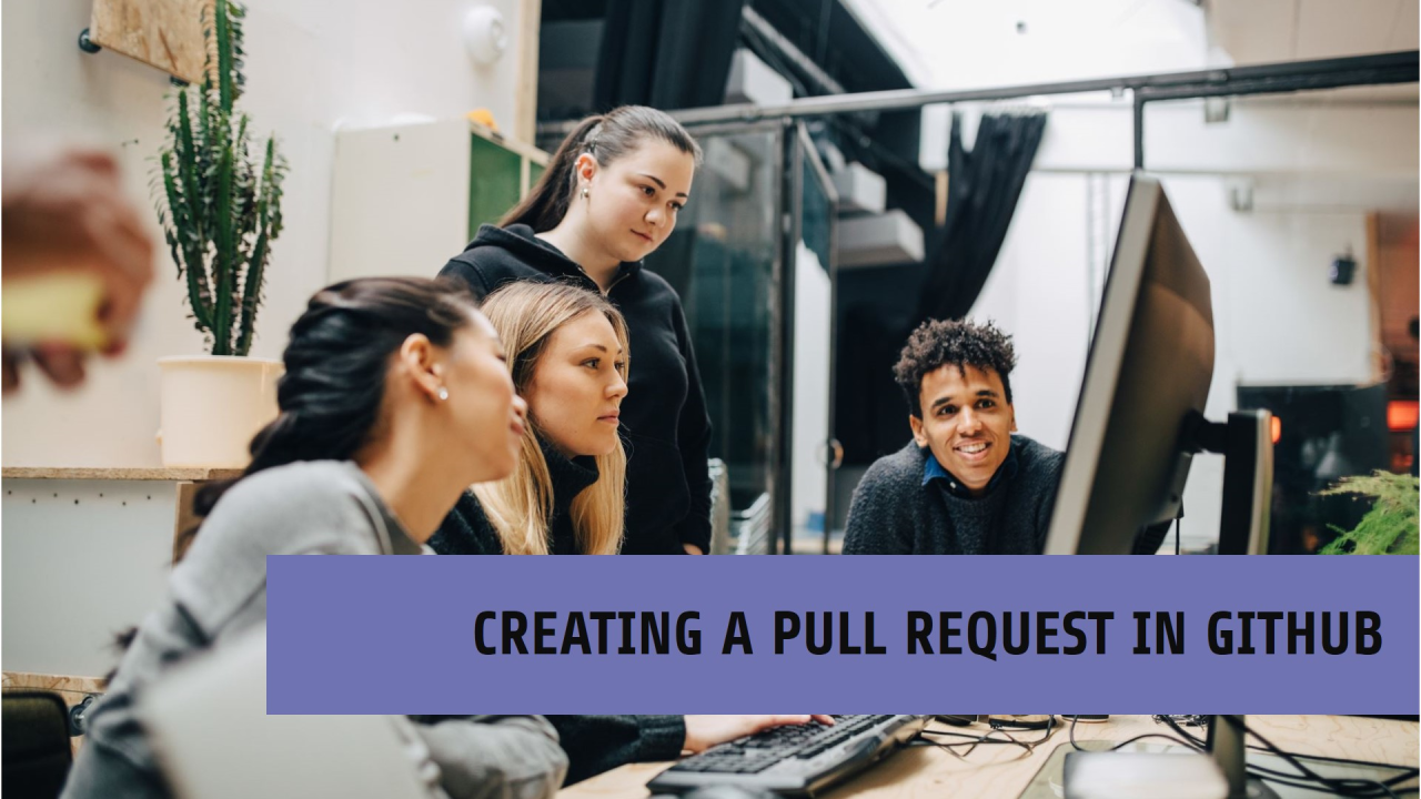 Creating a Pull Request in GitHub - Tutorial Creating a Pull Request in GitHub - Tutorial