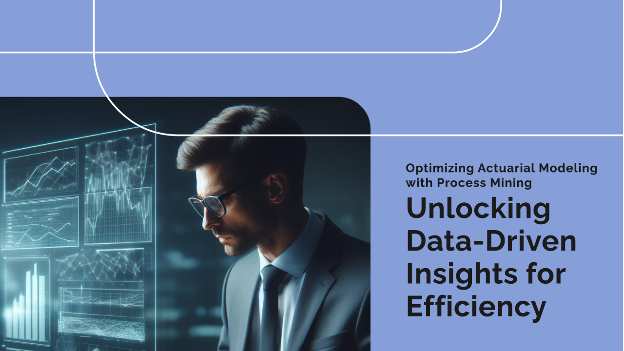 Enhancing Actuarial Modeling Efficiency: The Role of Process Mining in ... Enhancing Actuarial Modeling Efficiency: The Role of Process Mining in ...