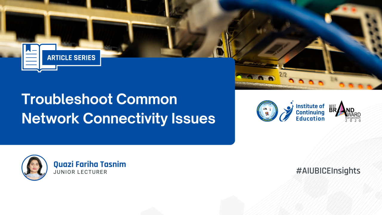 Troubleshoot Common Network Connectivity Issues Troubleshoot Common Network Connectivity Issues