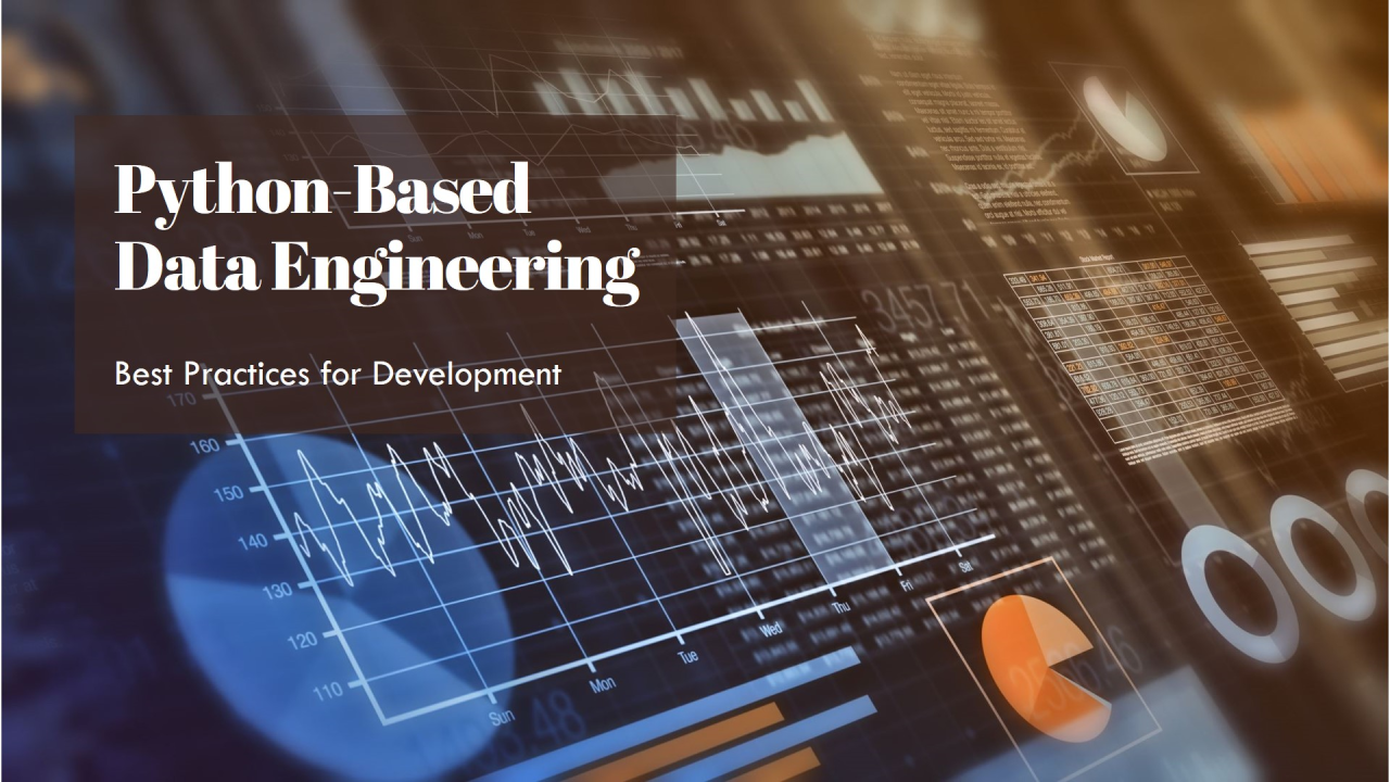 Best Practices for Developing Python-Based Data Engineering ... Best Practices for Developing Python-Based Data Engineering ...