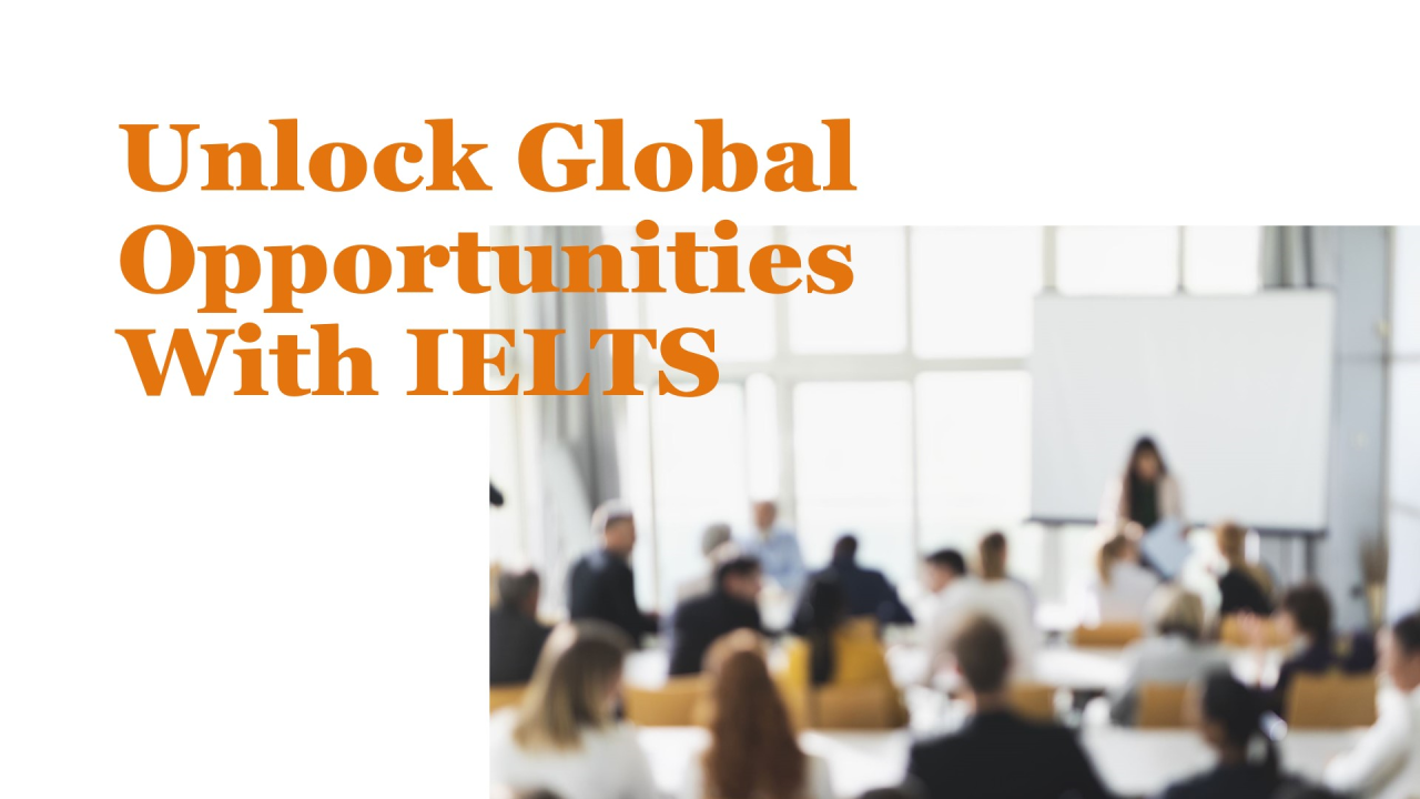 The Importance of the IELTS Exam: Unlocking Global Opportunities The Importance of the IELTS Exam: Unlocking Global Opportunities
