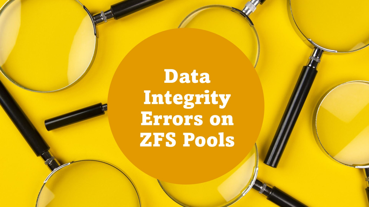 Addressing Data Integrity Errors on ZFS Pools: Causes, Recovery, and ... Addressing Data Integrity Errors on ZFS Pools: Causes, Recovery, and ...