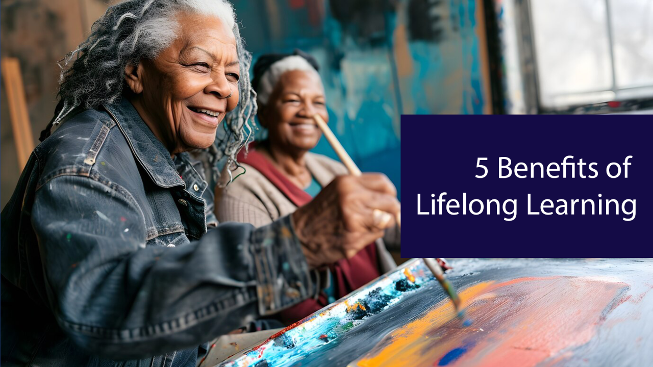 5 Benefits of Lifelong Learning 5 Benefits of Lifelong Learning