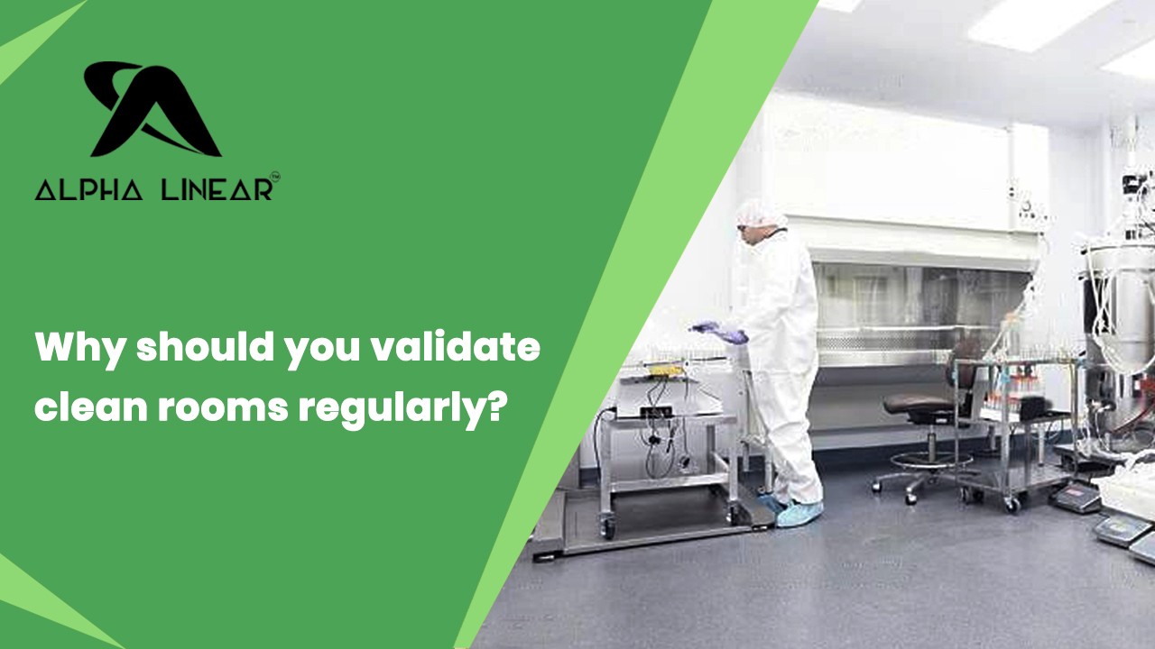 Why should you validate cleanrooms regularly? Why should you validate cleanrooms regularly?