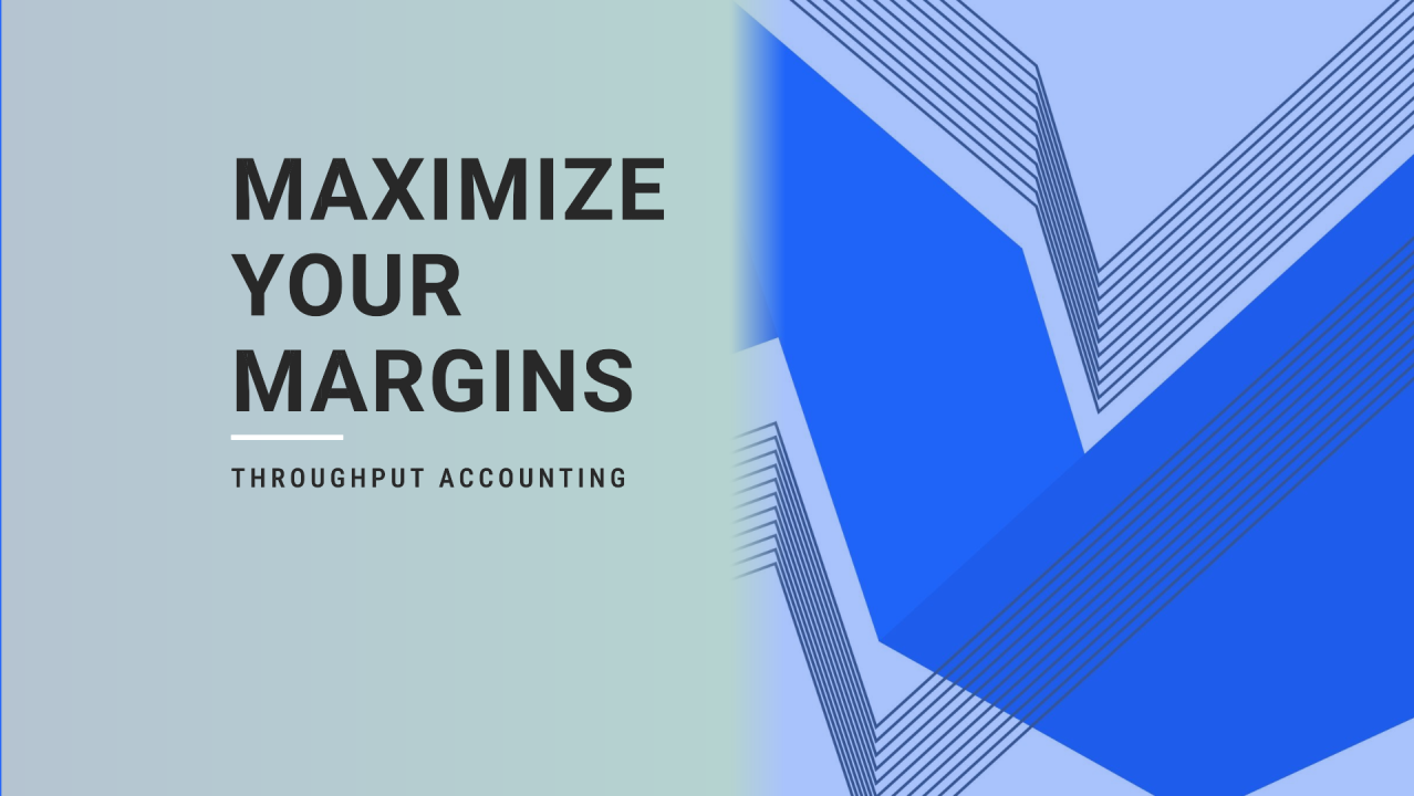 Maximize Your Margins Maximize Your Margins