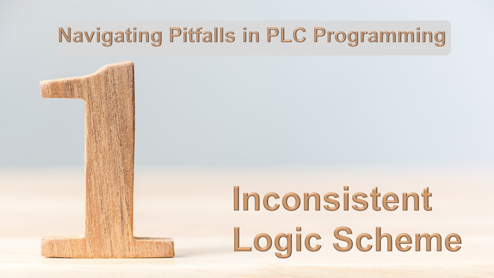 Navigating Pitfalls in PLC Programming – The Importance of Logic Scheme ... Navigating Pitfalls in PLC Programming – The Importance of Logic Scheme ...