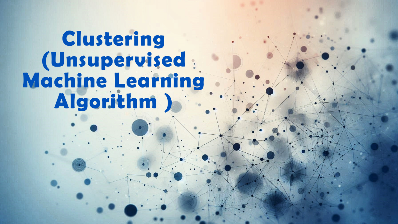 Clustering - Machine Learning Algorithms Clustering - Machine Learning Algorithms