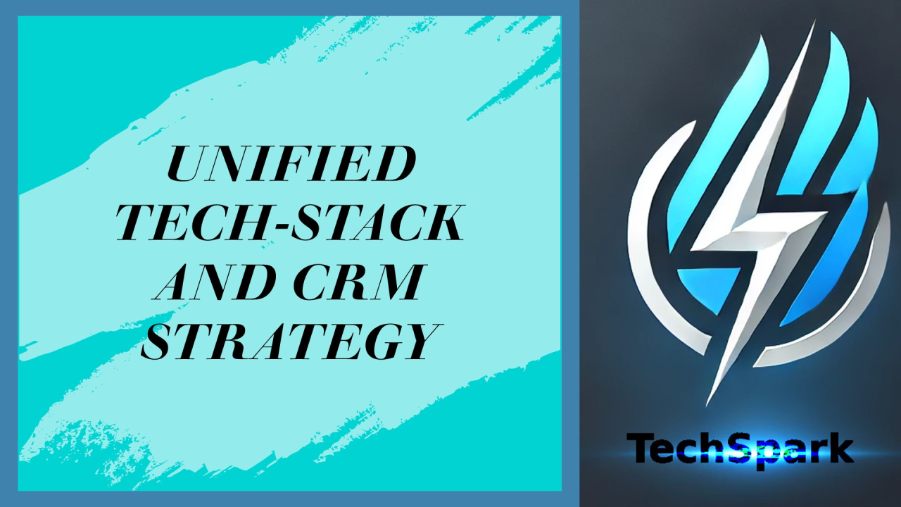 Building a Unified Tech-Stack and CRM Strategy for Startup Success Building a Unified Tech-Stack and CRM Strategy for Startup Success