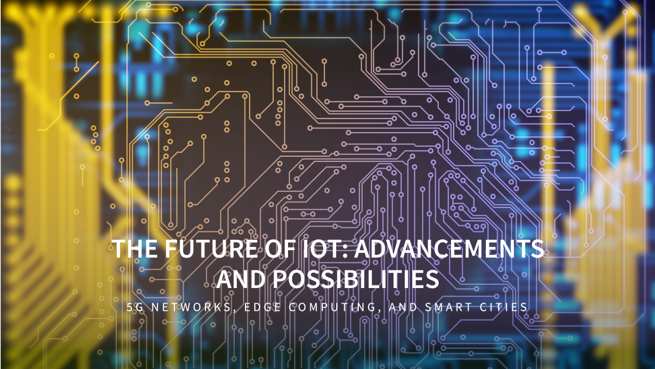 Unlocking the Potential: The Future of Internet of Things (IoT) Unlocking the Potential: The Future of Internet of Things (IoT)