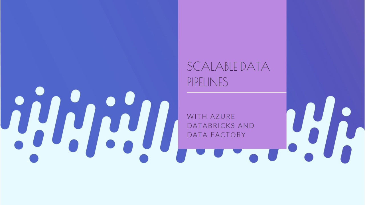 Building Scalable Data Pipelines with Azure Databricks and Azure Data ... Building Scalable Data Pipelines with Azure Databricks and Azure Data ...