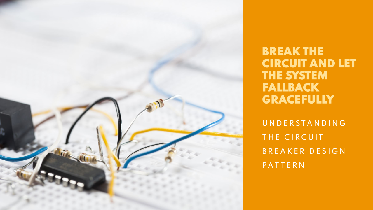 Mastering Resilience: The Circuit Breaker Design Pattern in Mastering Resilience: The Circuit Breaker Design Pattern in