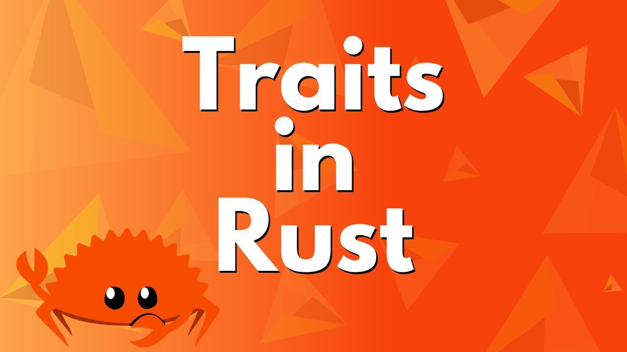 Understanding Traits in Rust: A Comprehensive Guide Understanding Traits in Rust: A Comprehensive Guide