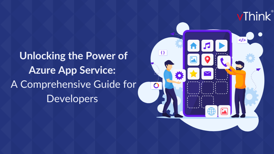 Unlocking the Power of Azure App Service: A Comprehensive Guide for ... Unlocking the Power of Azure App Service: A Comprehensive Guide for ...