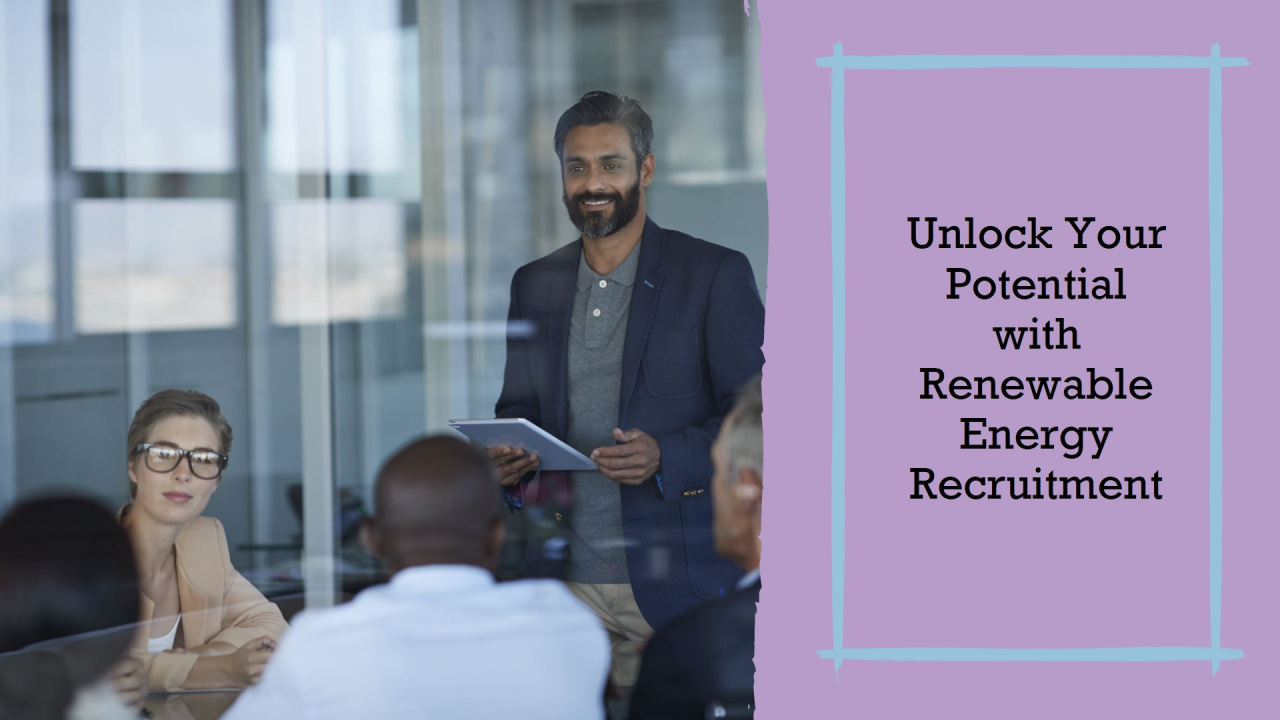 Unlocking Your Potential: Partnering with Renewable Energy Recruitment ... Unlocking Your Potential: Partnering with Renewable Energy Recruitment ...