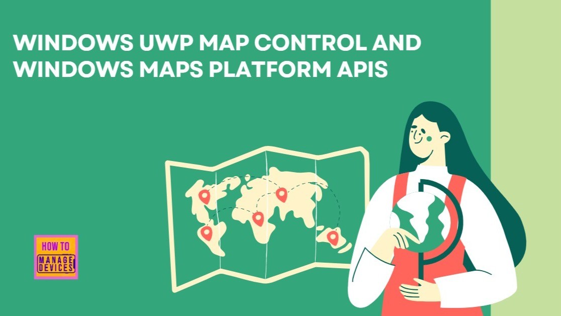 Time to Migrate Windows UWP Map Control and Windows Maps Platform APIs ... Time to Migrate Windows UWP Map Control and Windows Maps Platform APIs ...