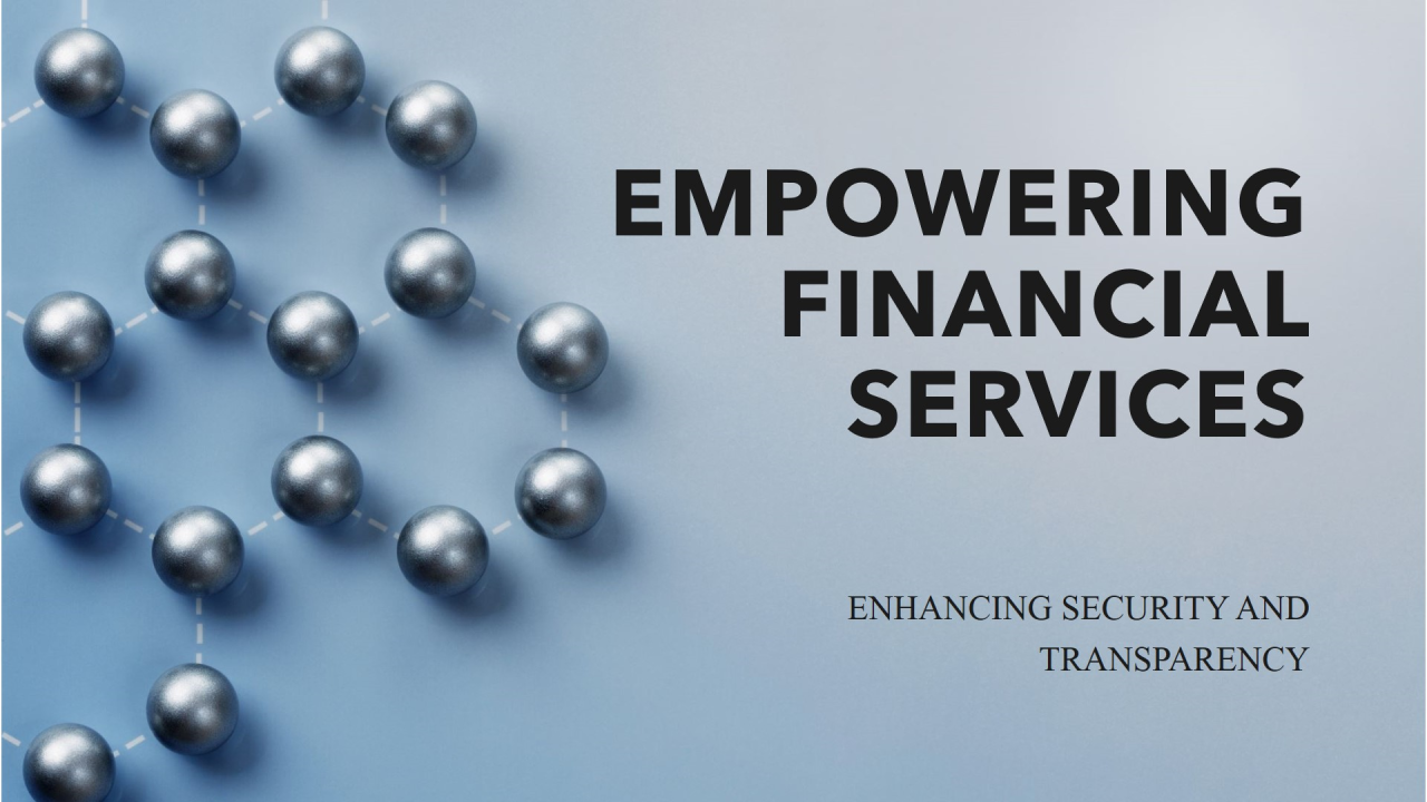 Empowering Financial Services with Blockchain Technology Empowering Financial Services with Blockchain Technology