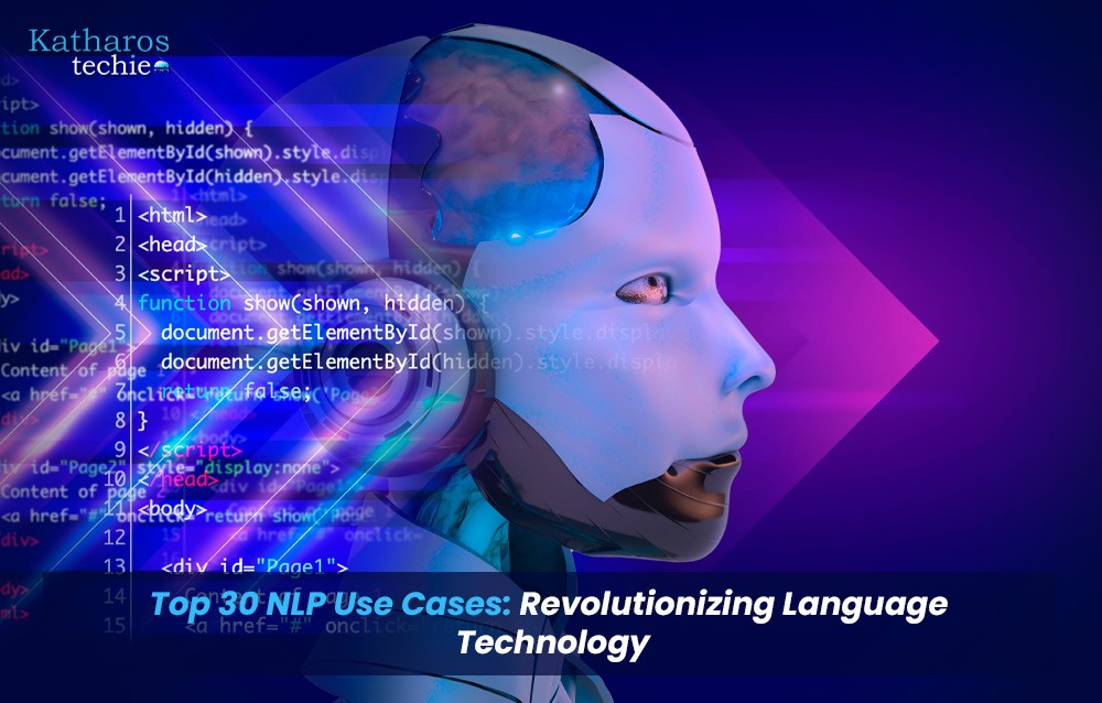 Top 30 NLP Use Cases: Revolutionizing Language Technology Top 30 NLP Use Cases: Revolutionizing Language Technology