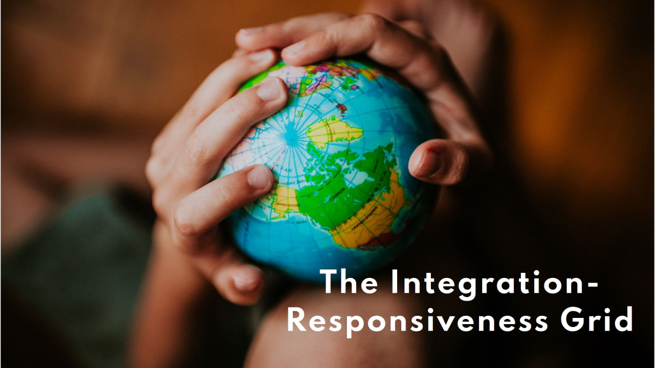 The Integration-Responsiveness Grid: A Roadmap for International ... The Integration-Responsiveness Grid: A Roadmap for International ...