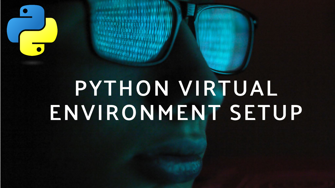 Setting Up Python Virtual Environment and Integrating It with VS Code Setting Up Python Virtual Environment and Integrating It with VS Code