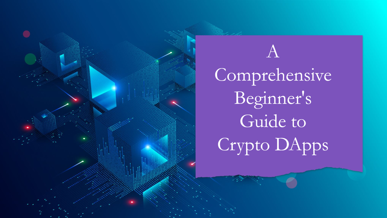 A Comprehensive Beginner Guide to Crypto DApps A Comprehensive Beginner Guide to Crypto DApps