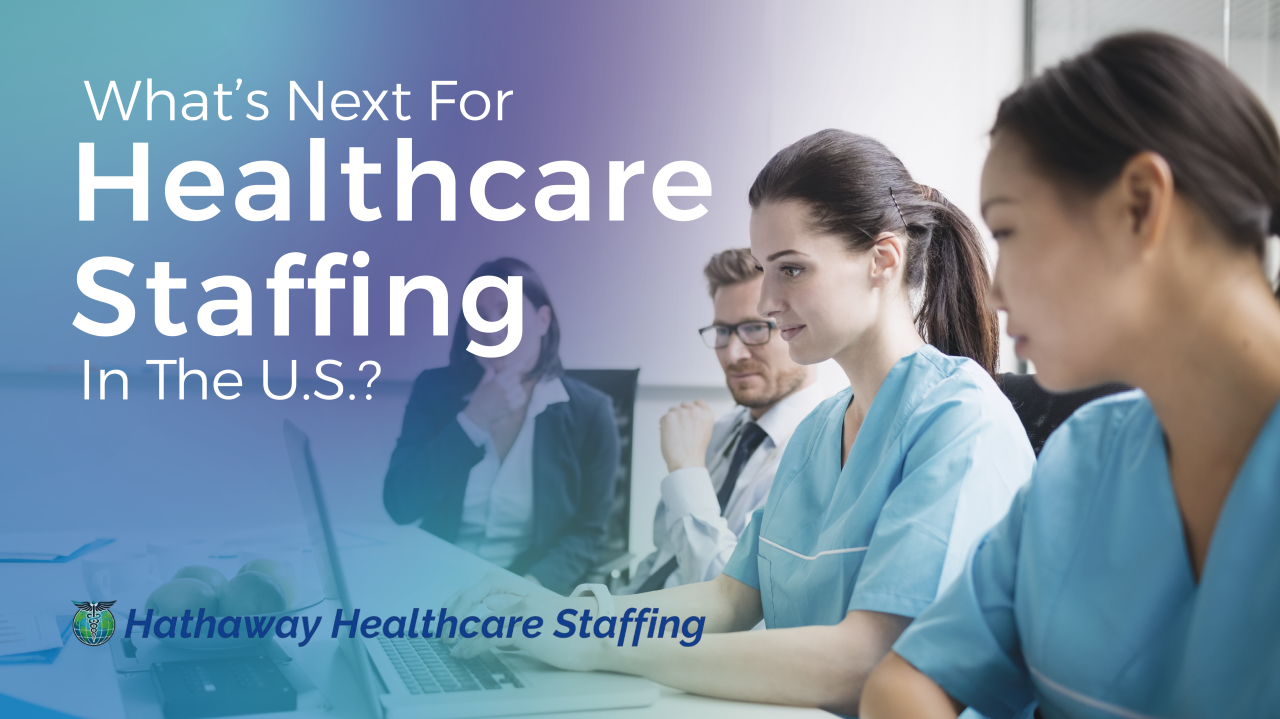 Navigating the Shifts in U.S. Healthcare Staffing. Navigating the Shifts in U.S. Healthcare Staffing.
