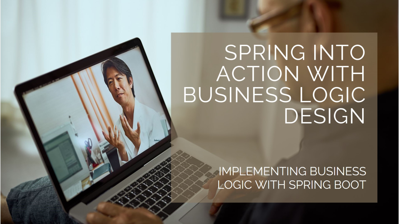 how to design and implement business logic using Spring Boot, complete ... how to design and implement business logic using Spring Boot, complete ...